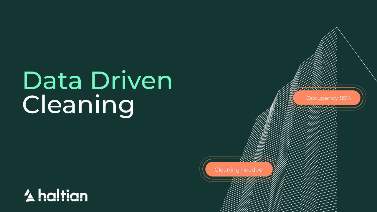 Data Driven Cleaning Solutions for Optimized Facility Maintenance | Haltian
