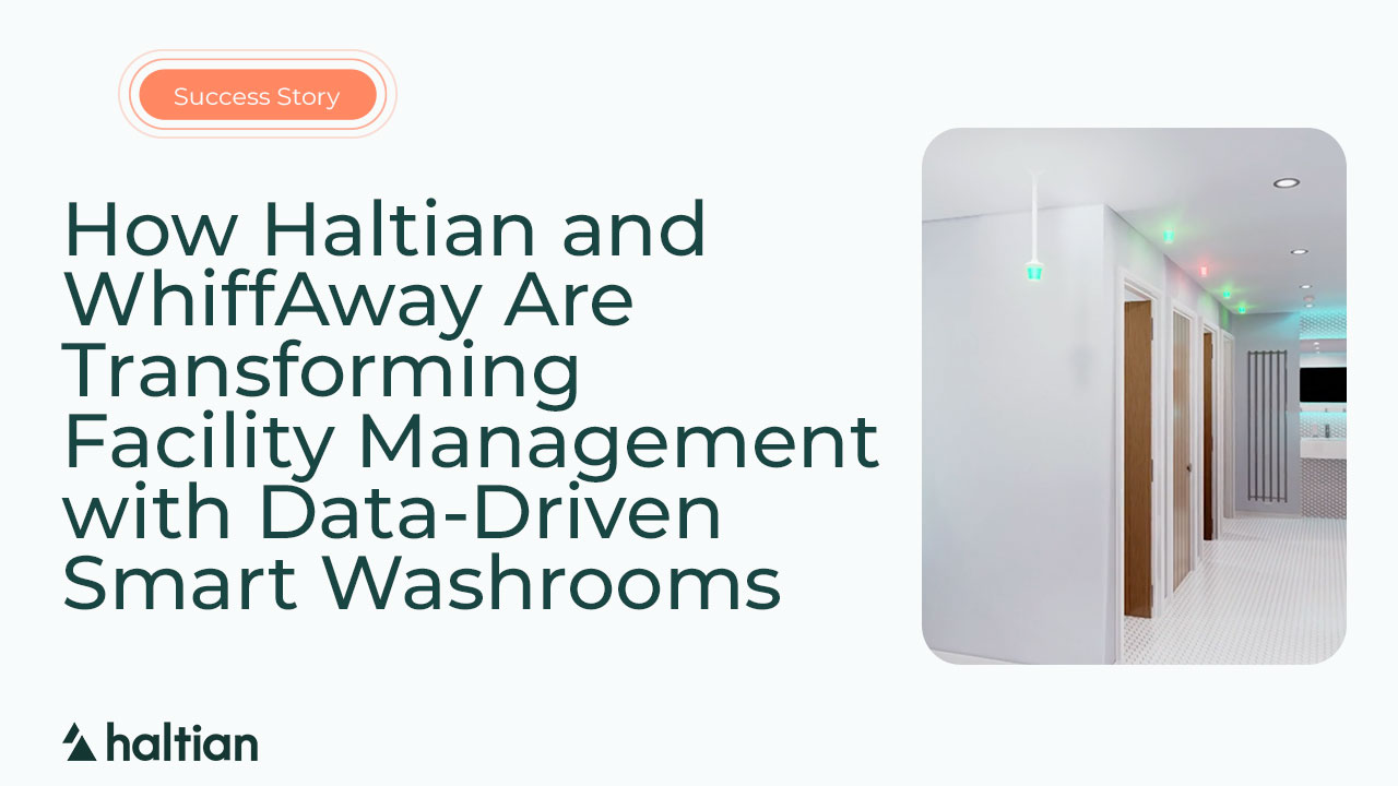Success Story: How Haltian and WhiffAway Are Transforming Facility ...